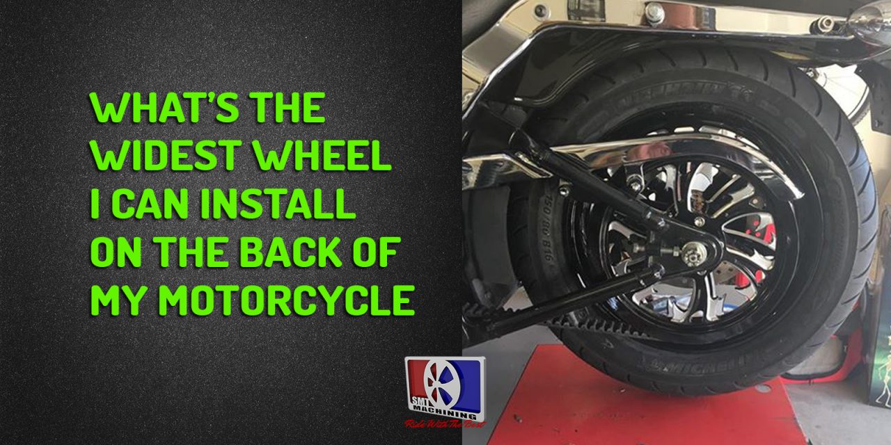 What's The Widest Wheel You Can Install On Back Of A Motorcycle