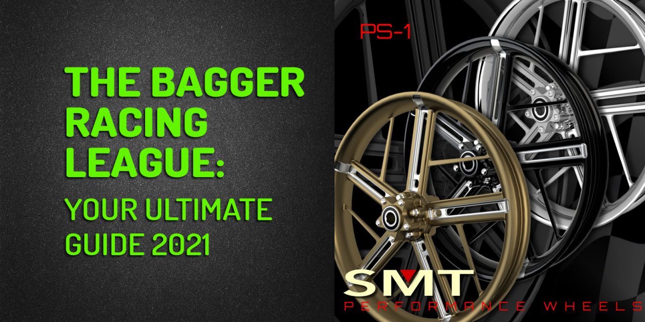 Bagger Racing League: Your Ultimate Guide 2021 | SMT Wheels